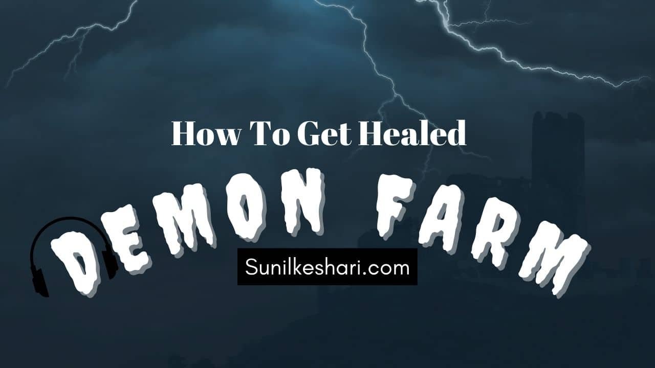 How To Get Healed At Demon Farm: A Journey Through Healing And Self ...